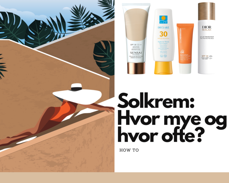 Solkrem: Hvor mye og hvor ofte?
